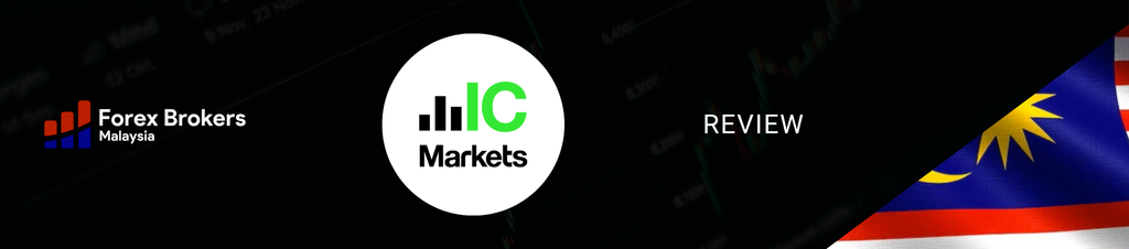IC Markets Review - Malaysia Latest (Updated 2025)