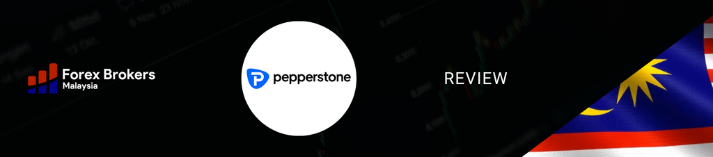 Pepperstone Review - Malaysia Edition (Updated 2025)